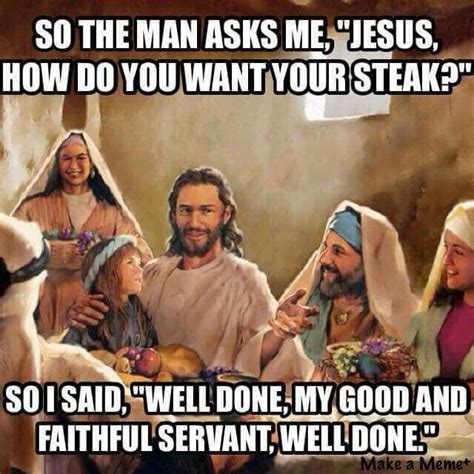 Jesus Steak Funny Christian Jokes Christian Jokes Funny Christian