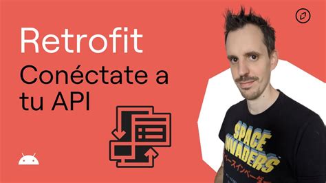 Retrofit y Kotlin La Guía Definitiva para Conectar tu App con APIs