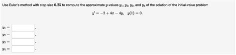 solved use euler s method with step size 0 25 to compute the