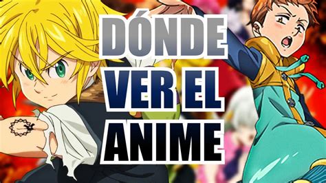 Nanatsu no Taizai Dónde ver el anime al completo