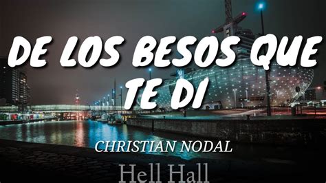 De Los Besos Que Te Di Christian Nodal Letra Lyrics YouTube