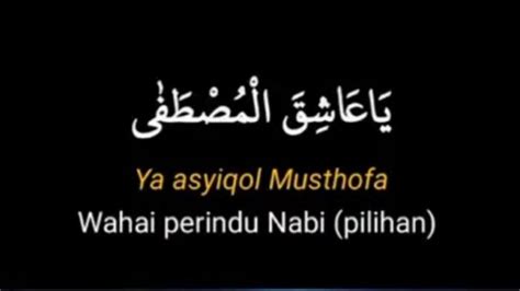 Lirik Ya Asyiqol Musthofa Arab Dan Latin Beserta Artinya Surya Co Id
