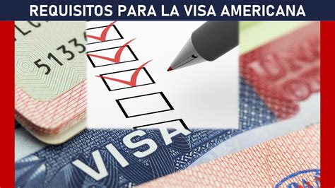 Requisitos Para Visa Americana Actualizada 2022