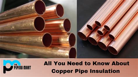 All You Need To Know About Copper Pipe Insulation