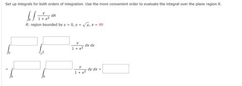 solved set up integrals for both orders of integration use
