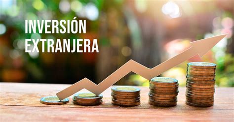 Atraer Inversionistas Extranjeros Ser Clave Para Reactivar La Econom A