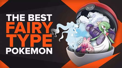 The Best Fairy Type Pok Mon Ranked From Best To Worst