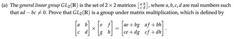 solved a the general linear group gl2 r is the set of 2