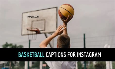 S Ultimate Basketball Captions For Instagram Get Inspired Draqee