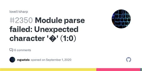 Module Parse Failed Unexpected Character 1 0 Issue 2350