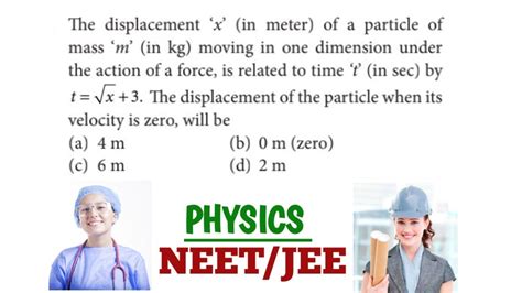 The Displacement X In Meter Of A Particle Of Mass M In Kg