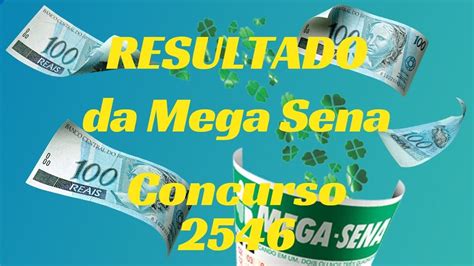 RESULTADO DA MEGA SENA DE HOJE RESULTADO DA MEGA SENA CONCURSO 2546