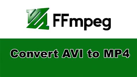 Step By Step How To Convert AVI To MP4 With FFmpeg