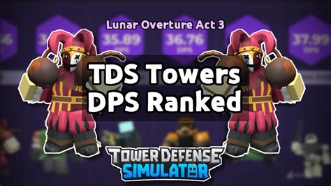 LUNAR OVERTURE ACT 3 All TDS Towers DPS Ranked Tower Defense