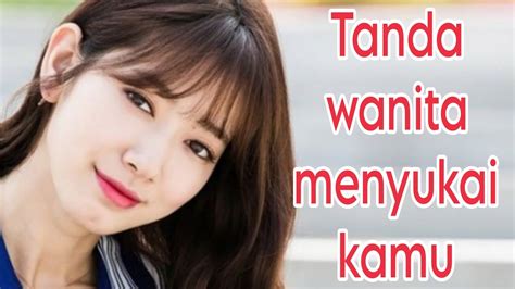 Ini Tanda Wanita Menyukai Kamu Tutorial Cinta Channel Youtube