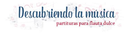 Descubriendo la Música Partituras para Flauta Dulce o de Pico