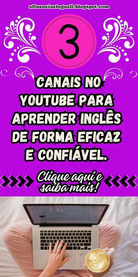 Conheça 3 Canais no YouTube para aprender Inglês de forma eficaz e
