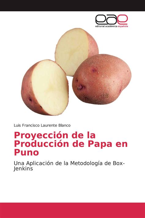 Proyección de la Producción de Papa en Puno 978 613 9 40328 8