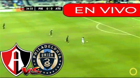 ATLAS VS PHILADELPHIA EN VIVO CONCACHAMPIONS 2023 CUARTOS DE FINAL