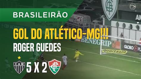 GOL ROGER GUEDES ATLÉTICO MG X FLUMINENSE 10 06 BRASILEIR YouTube
