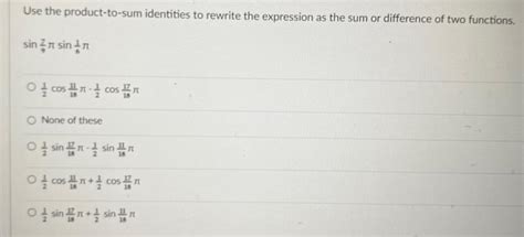 solved use the product to sum identities to rewrite the