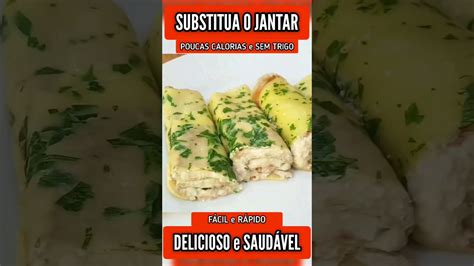 SUBSTITUA O JANTAR Delícia SEM TRIGO POUCAS CALORIAS e RICA EM