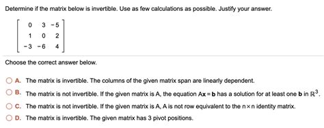 solved determine if the matrix below is invertible use as few calculations as possible