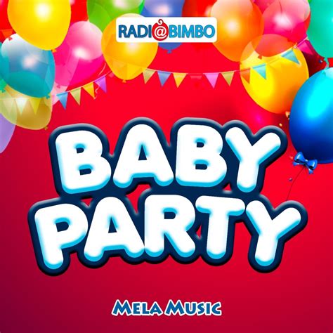 Baby Party Le Pi Belle Canzoni Per Bambini Selezionate Da Radio Bimbo