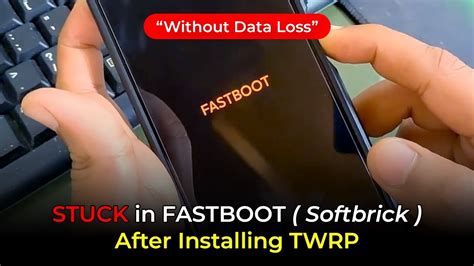 How To Fix Stuck In Fastboot Mode After Installing TWRP Without Data