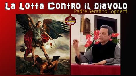 LA LOTTA CONTRO IL DIAVOLO P Serafino Tognetti 3 Piccoli Passi Con