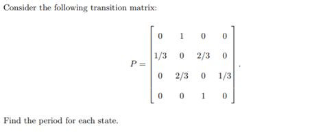 solved consider the following transition matrix 0 1 0 0 1 3