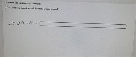 solved evaluate the limit using continuity use symbolic