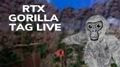Rtx Gorilla Tag Live Now Youtube