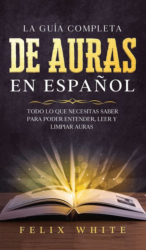 Buy La Guía Completa de Auras en Español Todo lo que Necesitas Saber