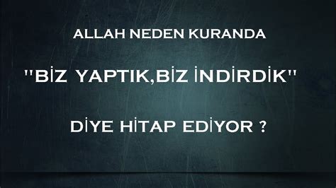KURANDA NEDEN BİZ DİYOR YouTube