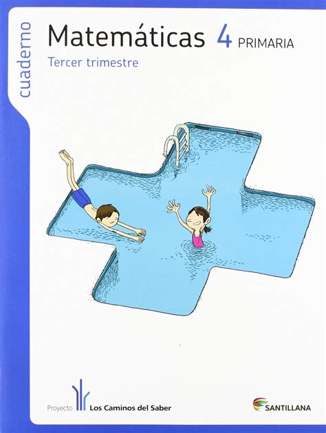 CUADERNO MATEMATICAS 4 PRIMARIA 3 TRIM LOS CAMINOS DEL SABER AA VV
