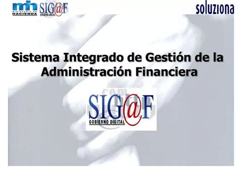 Ppt Sistema Integrado De Gesti N De La Administraci N Financiera
