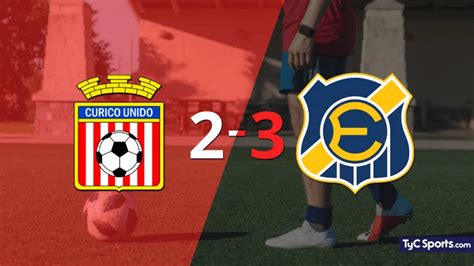 Curicó Unido vs Everton resultado goles y resumen del partido TyC