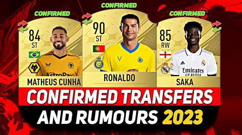 FIFA 23 NEW CONFIRMED TRANSFERS RUMOURS Ft RONALDO CUNHA SAKA