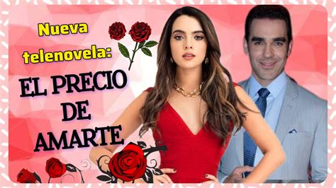 Nueva Telenovela El Precio De Amarte YouTube