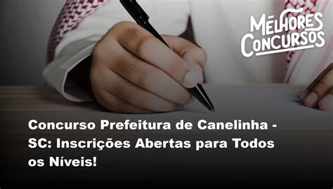 Concurso Prefeitura de Canelinha SC Inscrições Abertas para Todos os