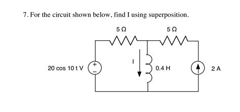 Solved For The Circuit Shown Below Find I Using Superposition