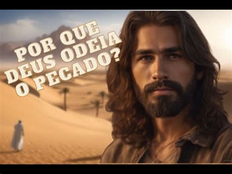 Por Que Deus Odeia O Pecado Youtube