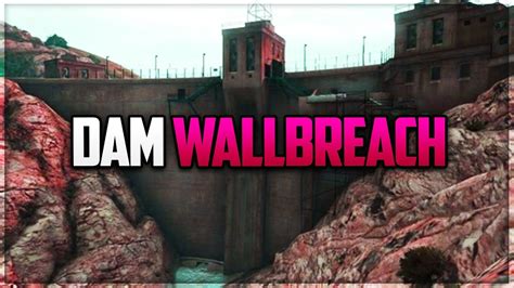 GTA 5 Online LAND ACT DAM WALLBREACH 1 35 GTA 5 Wallbreaches YouTube
