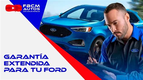Descubre Qué Cubre la Garantía Ford Protect La Mejor Protección Para
