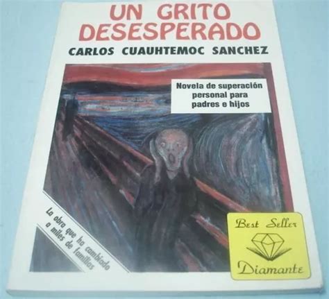 Un Grito Desesperado Carlos Cuauhtémoc Sánchez MercadoLibre
