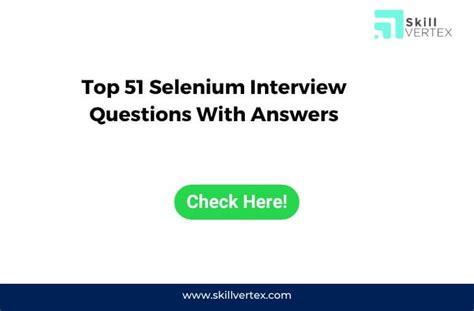 Top 51 Selenium Interview Questions With Answers 2024