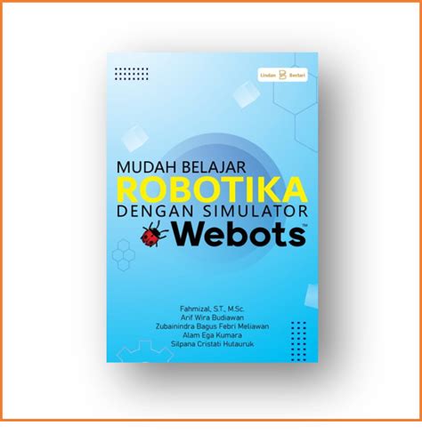 Mudah Belajar Robotika Dengan Simulator Webots Penerbit Lindan Bestari