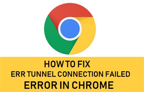 Fix Err Tunnel Connection Failed Error In Windows Techbout