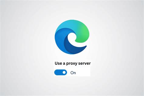 How To Check Proxy Settings In Edge Techcult